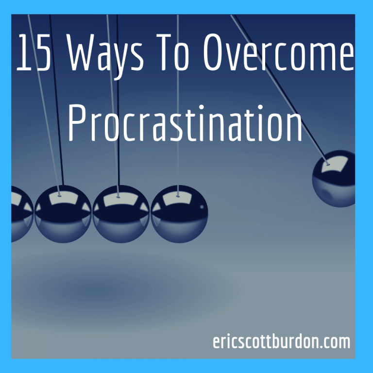 15 Ways To Overcome Procrastination - Eric Scott Burdon