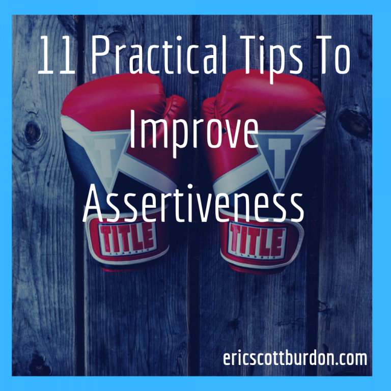 11 Practical Tips To Improve Assertiveness – Eric Scott Burdon